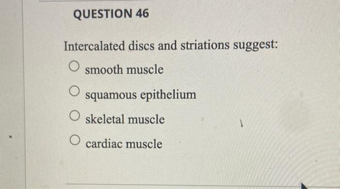 Solved Intercalated discs and striations suggest: smooth | Chegg.com