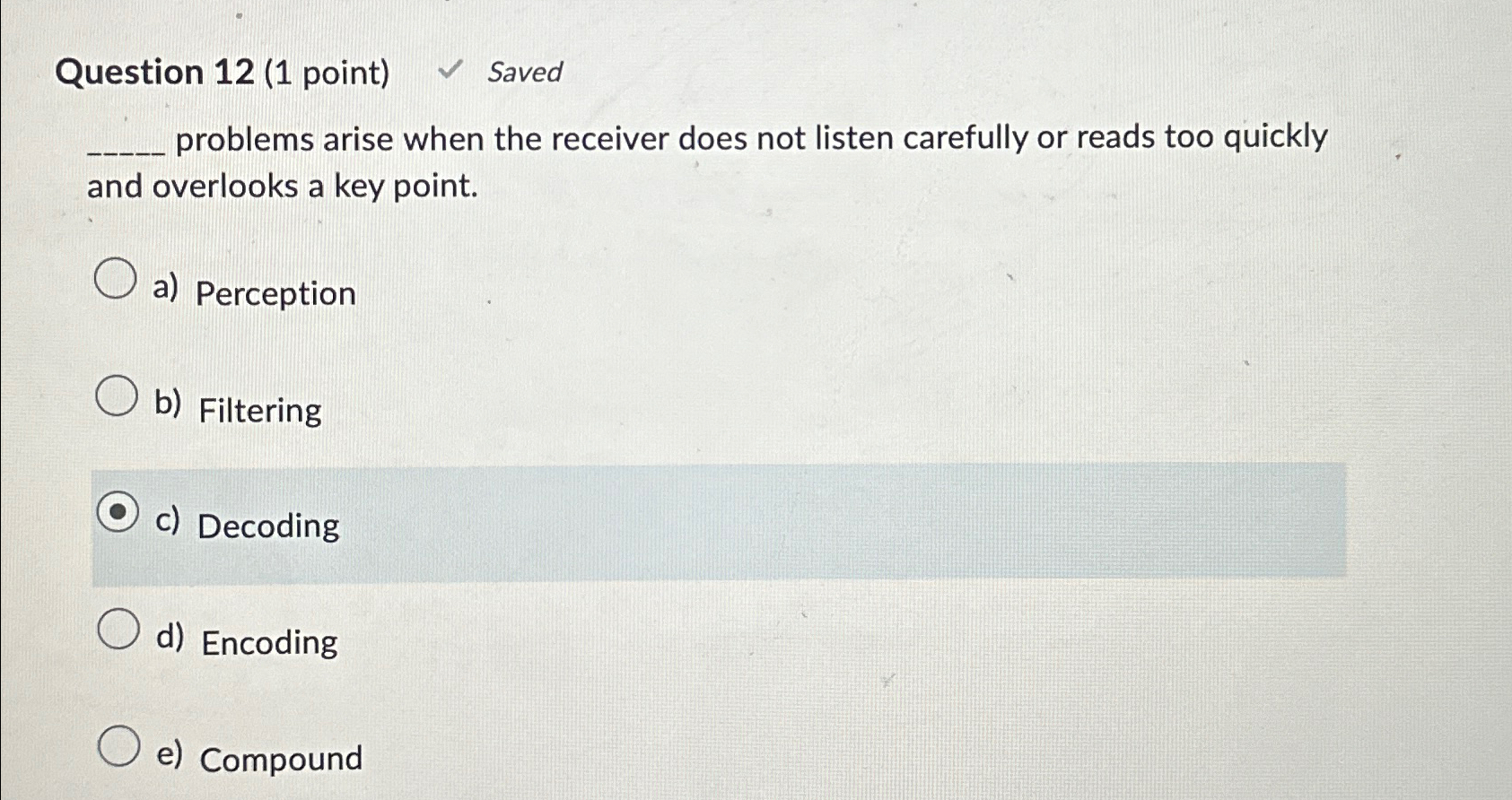 Solved Question 12 (1 ﻿point) ﻿Savedproblems arise when the | Chegg.com