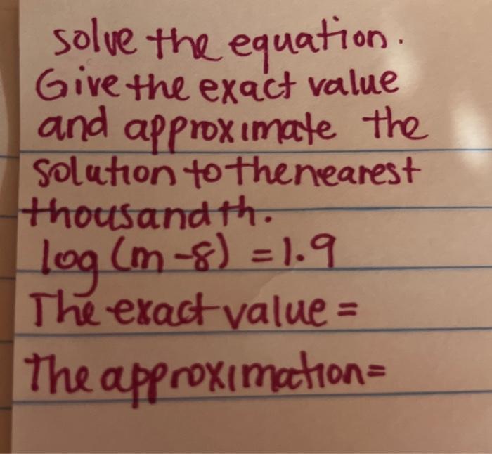 Solved solve the equation. Give the exact value and | Chegg.com