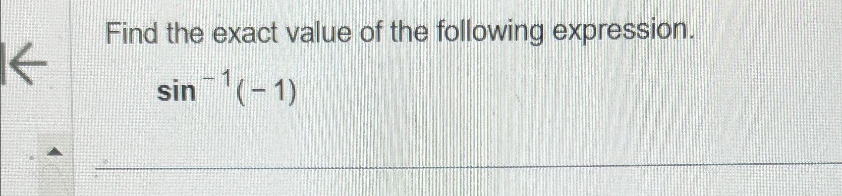 Solved Find the exact value of the following | Chegg.com