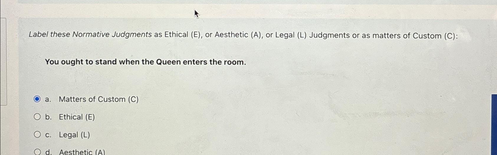 Solved Label these Normative Judgments as Ethical (E), ﻿or | Chegg.com