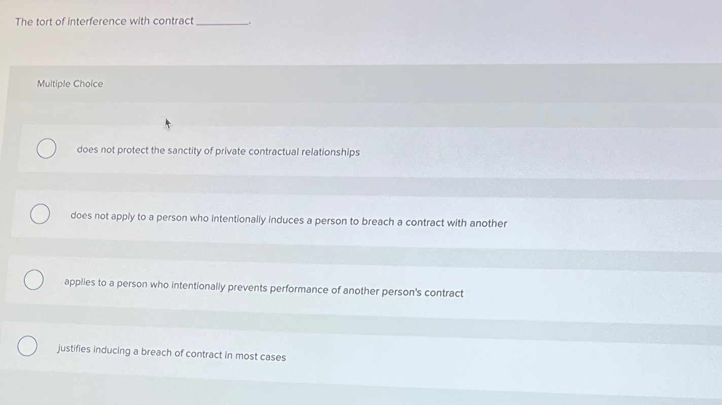 Solved The tort of interference with contractMultiple | Chegg.com