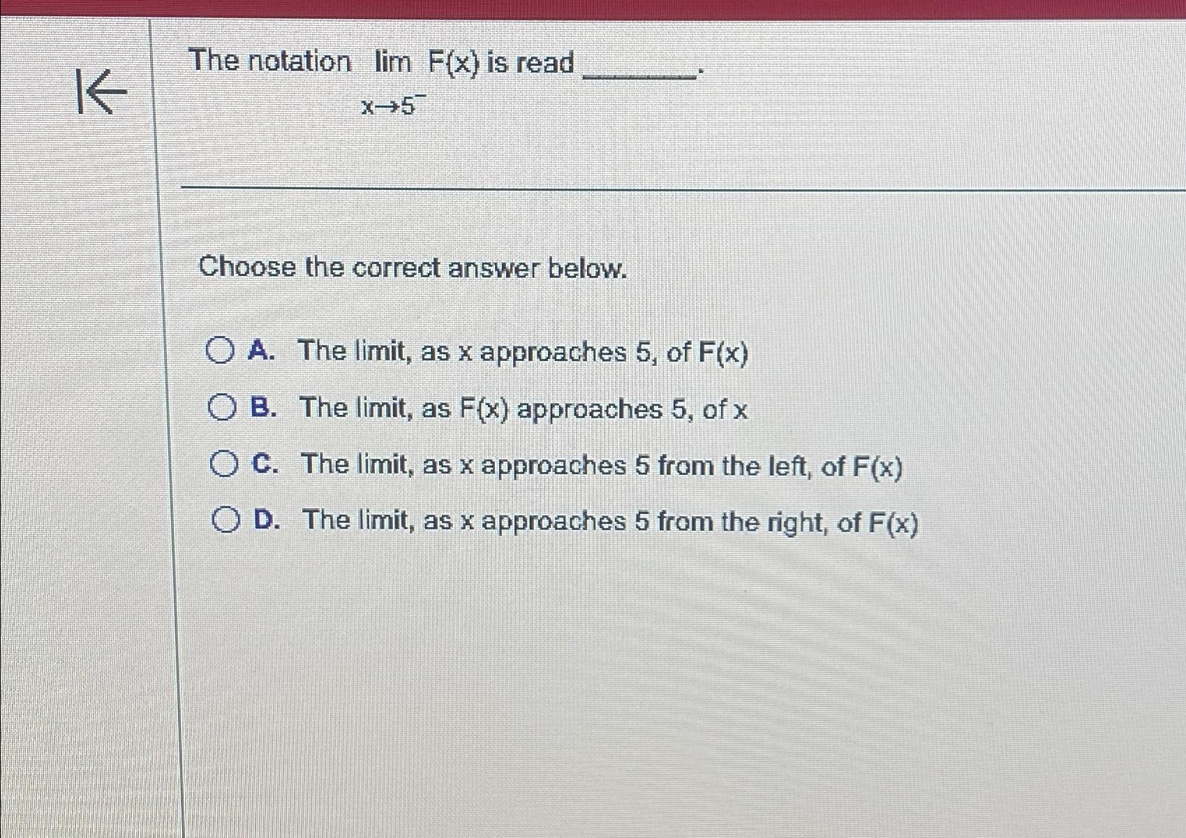 Solved The notation lim?F(x) ﻿is readx→5-Choose the correct | Chegg.com