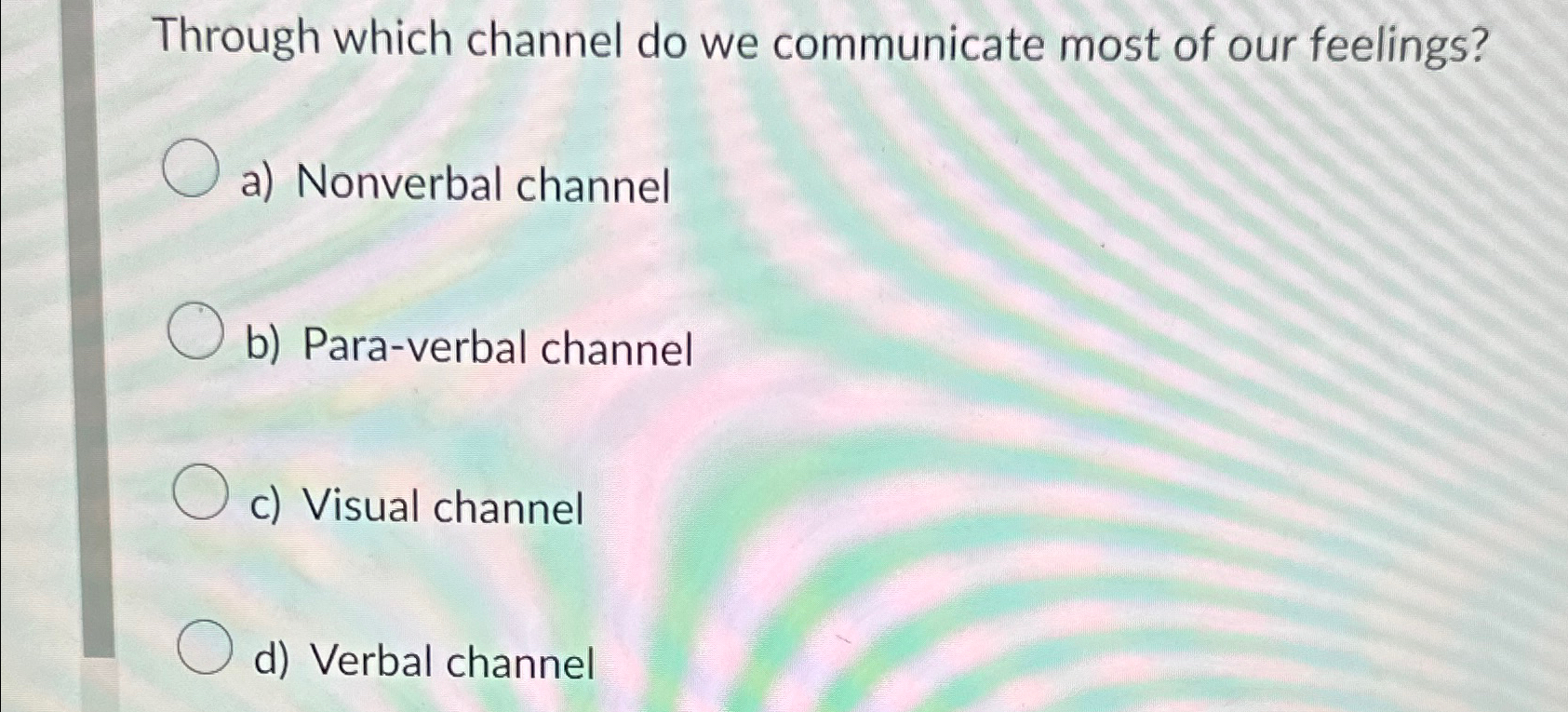 Solved Through which channel do we communicate most of our | Chegg.com
