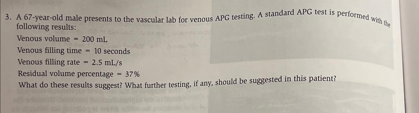Solved A 67-year-old male presents to the vascular lab for | Chegg.com