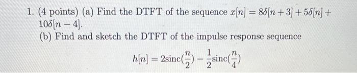 Solved 1. (4 points) (a) Find the DTFT of the sequence | Chegg.com