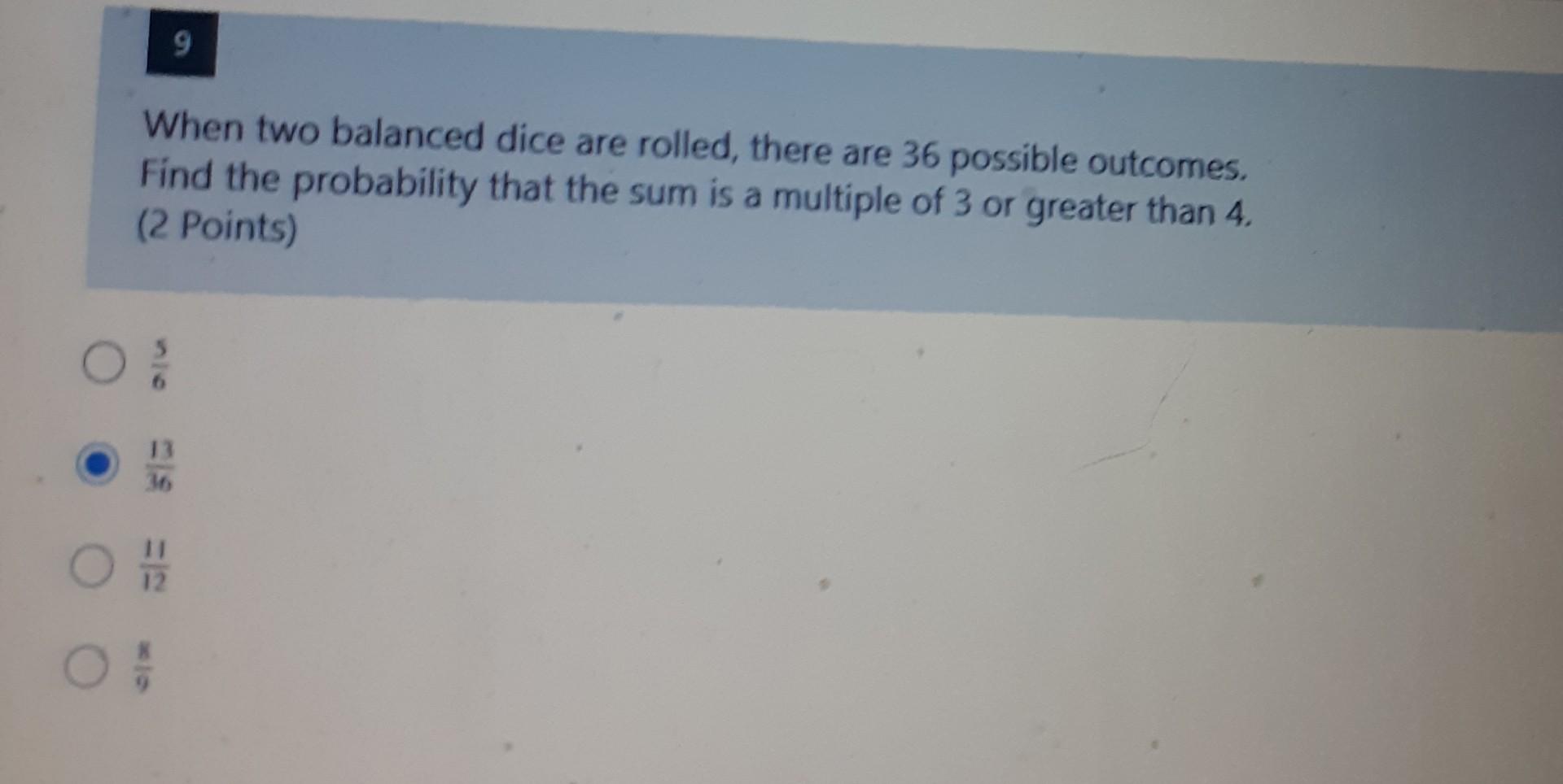 Solved 9 When two balanced dice are rolled, there are 36 | Chegg.com