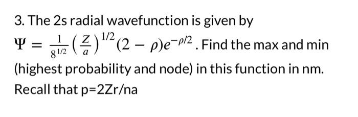 Solved 3. The 2 s radial wavefunction is given by | Chegg.com