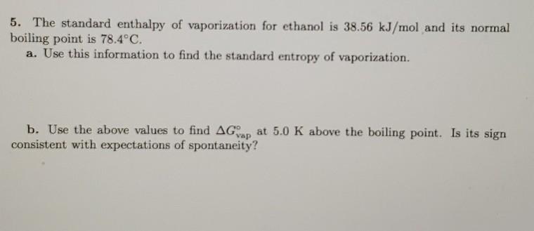 Solved 5. The standard enthalpy of vaporization for ethanol | Chegg.com