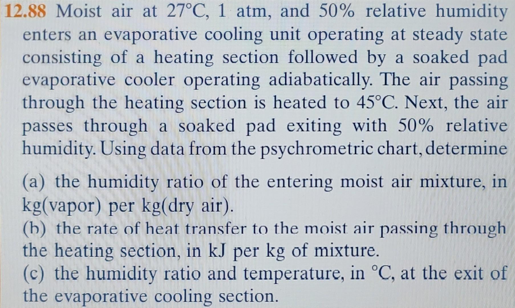 Solved 12.88 Moist air at 27∘C,1 atm, and 50% relative | Chegg.com