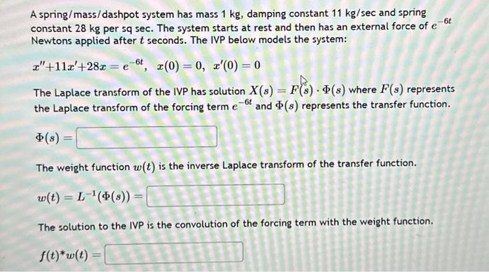 Solved A spring/mass/dashpot system has mass 1 kg, damping | Chegg.com