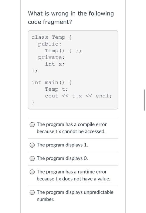 Solved What is wrong in the following code fragment? class | Chegg.com