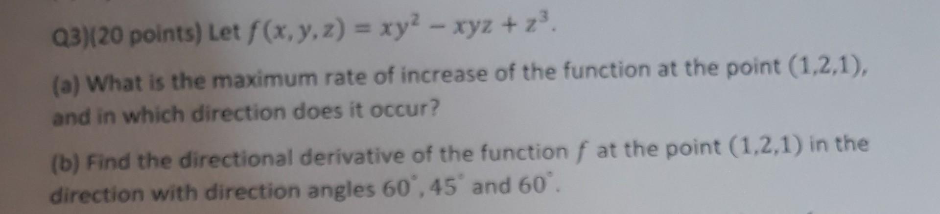 Solved Q3 )(20 points ) Let f(x,y,z)=xy2−xyz+z3. (a) What is | Chegg.com
