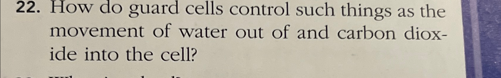 Solved How do guard cells control such things as the | Chegg.com