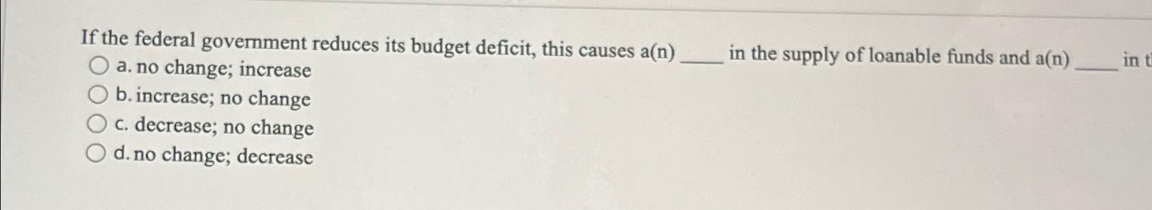 Solved If the federal government reduces its budget deficit, | Chegg.com