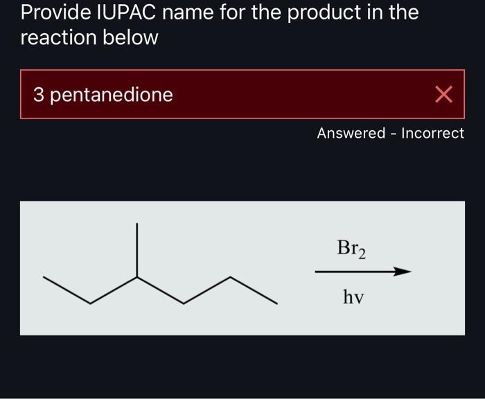 Solved Provide IUPAC name for the product in the reaction | Chegg.com