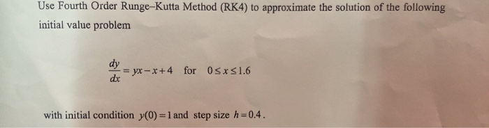 Solved Use Fourth Order Runge-Kutta Method (RK4) to | Chegg.com