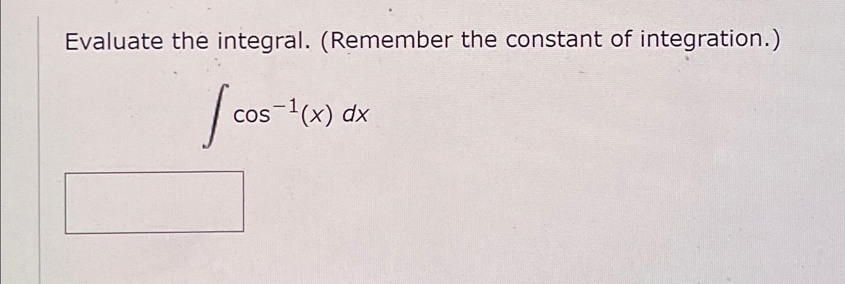 Solved Evaluate the integral. (Remember the constant of | Chegg.com