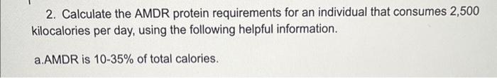 Solved 2. Calculate the AMDR protein requirements for an | Chegg.com