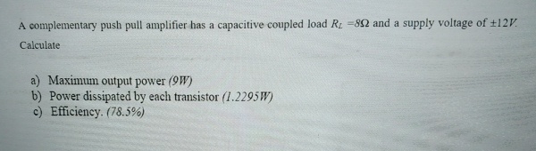 Solved A complementary push pull amplifier has a capacitive | Chegg.com