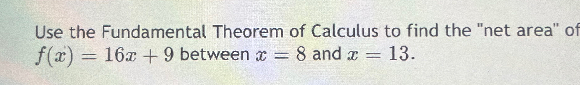 Solved Use the Fundamental Theorem of Calculus to find the | Chegg.com