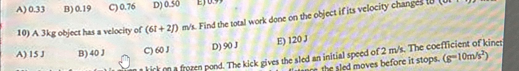 Solved A 3kg ﻿object has a velocity of (6i+2J)ms. ﻿Find the | Chegg.com