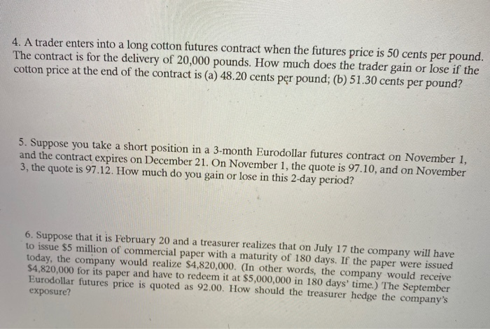 Solved 4. A trader enters into a long cotton futures | Chegg.com