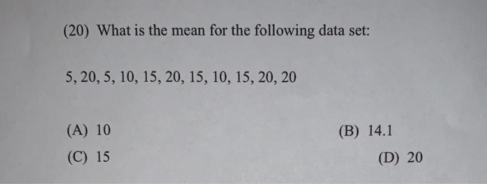 Solved (20) What is the mean for the following data set: 5, | Chegg.com