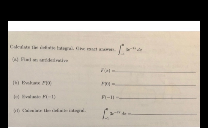 Solved 3e-7s dar Calculate the definite integral. Give exact | Chegg.com