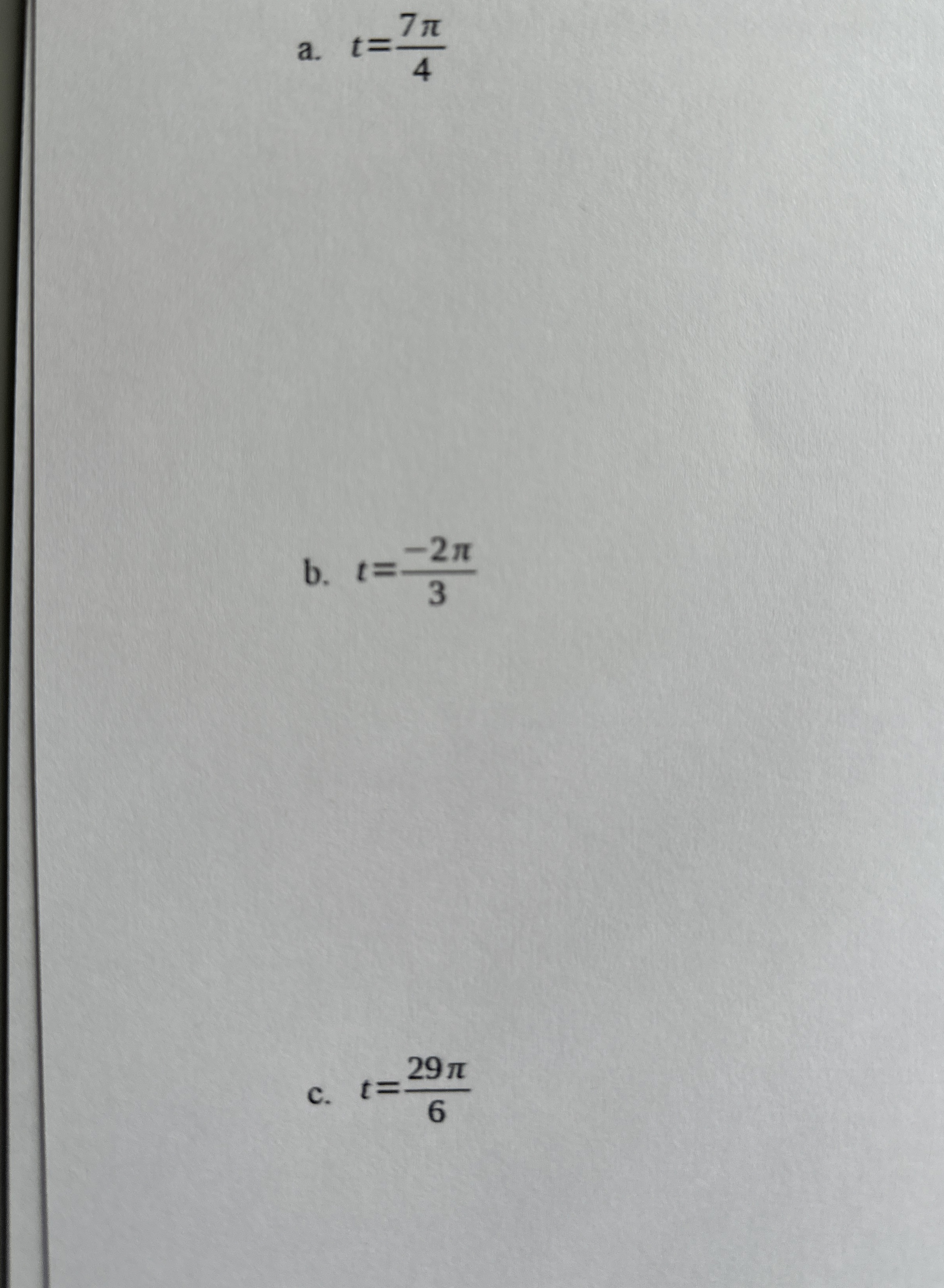 Solved a. t=7π4b. t=-2π3c. t=29π6find the terminal points | Chegg.com