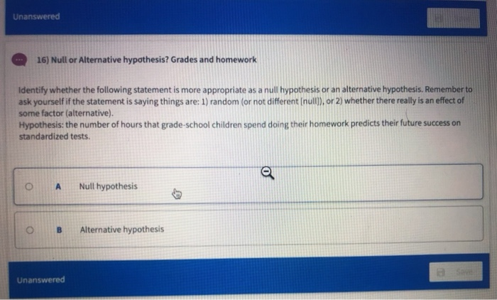 Solved Unanswered 16) Null or Alternative hypothesis? Grades | Chegg.com