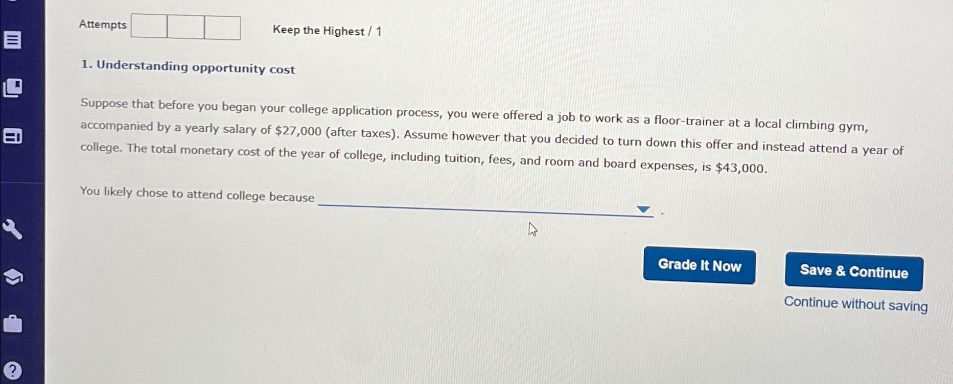 Solved AttemptsKeep the Highest / 1Understanding opportunity | Chegg.com