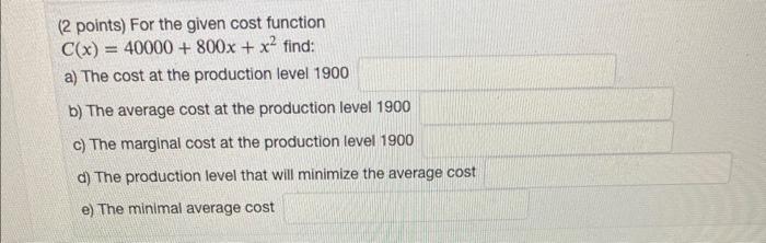 Solved (2 points) For the given cost function C(x) = 40000 + | Chegg.com