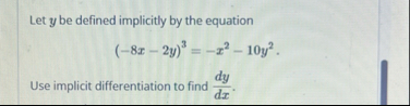 Solved Let y ﻿be defined implicitly by the | Chegg.com