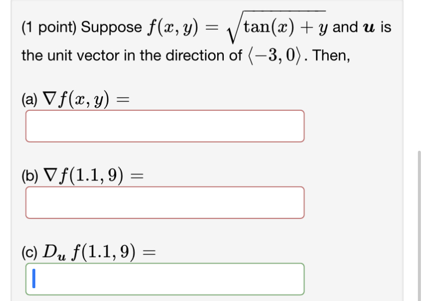 Solved 1 ﻿point ﻿suppose F X Y Tan X Y2 ﻿and U ﻿is The