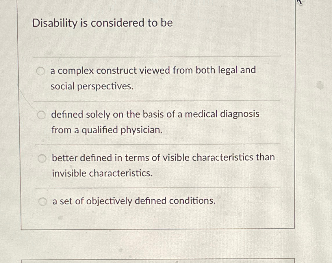 Solved Disability is considered to beq,a complex construct | Chegg.com