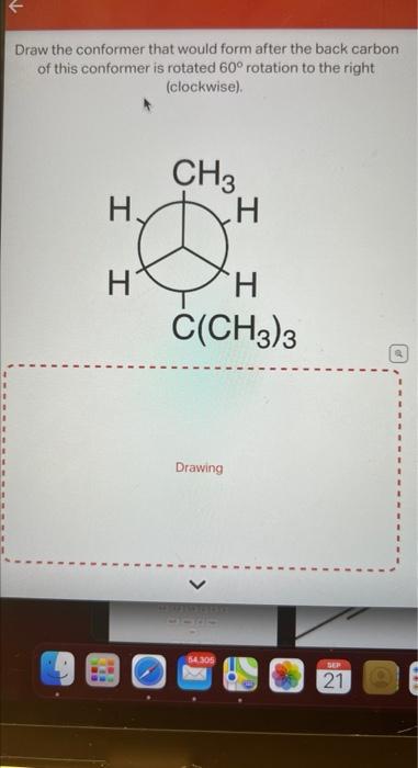 Solved Draw the conformer that would form after the back | Chegg.com