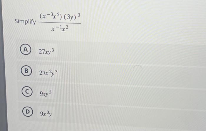 Solved Simplify A B C D (x-3x 5) (3y) 3 x-1x2 27xy 3 27x²y³ | Chegg.com