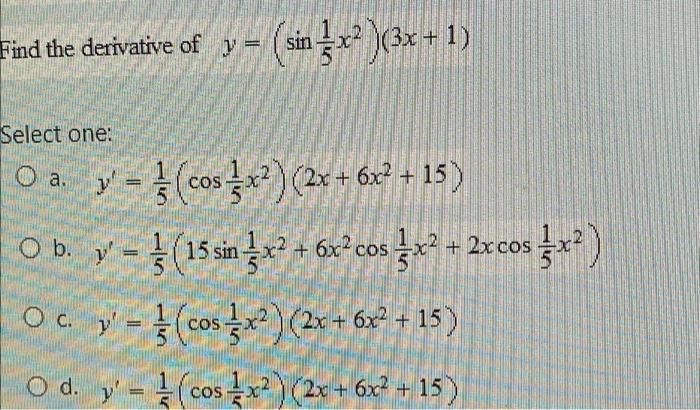 Solved Find the derivative of y = (sin 3x3)(3x + 1) = Select | Chegg.com