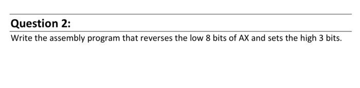 Solved Question 2 Write The Assembly Program That Reverses 