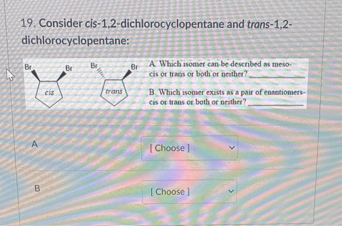 Solved 19. Consider cis-1,2-dichlorocyclopentane and | Chegg.com