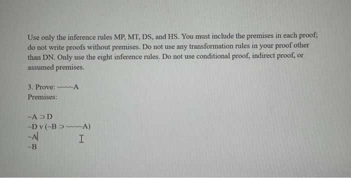 Solved Use only the inference rules MP, MT, DS, and HS. You | Chegg.com