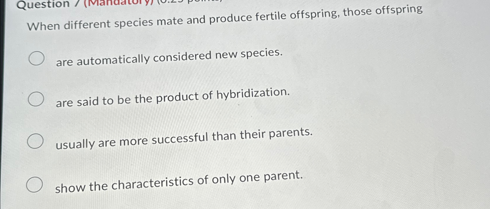 Solved When different species mate and produce fertile | Chegg.com