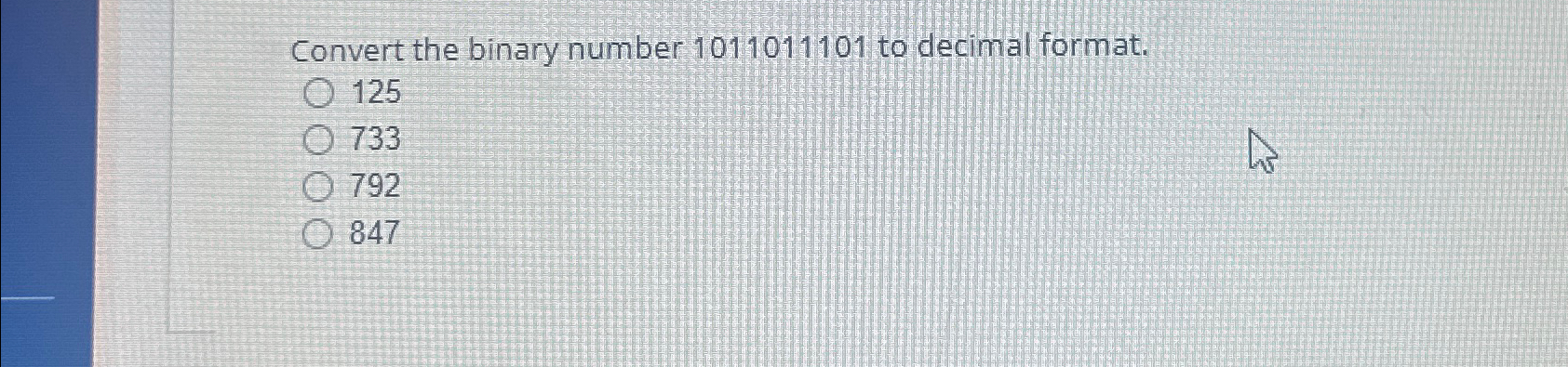 Solved Convert the binary number 1011011101 ﻿to decimal | Chegg.com