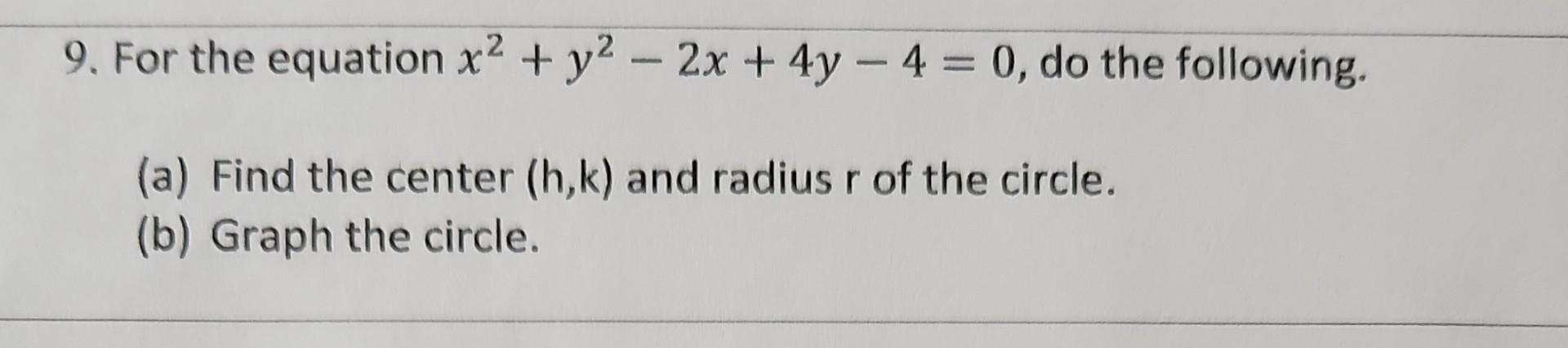 Solved 9. For the equation x2+y2−2x+4y−4=0, do the | Chegg.com