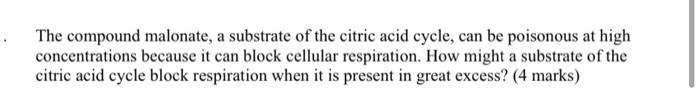 Solved The compound malonate, a substrate of the citric acid | Chegg.com
