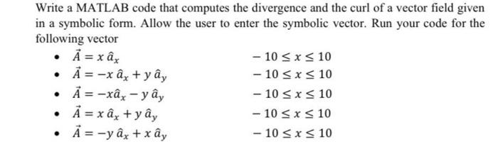 Solved Write a MATLAB code that computes the divergence and | Chegg.com