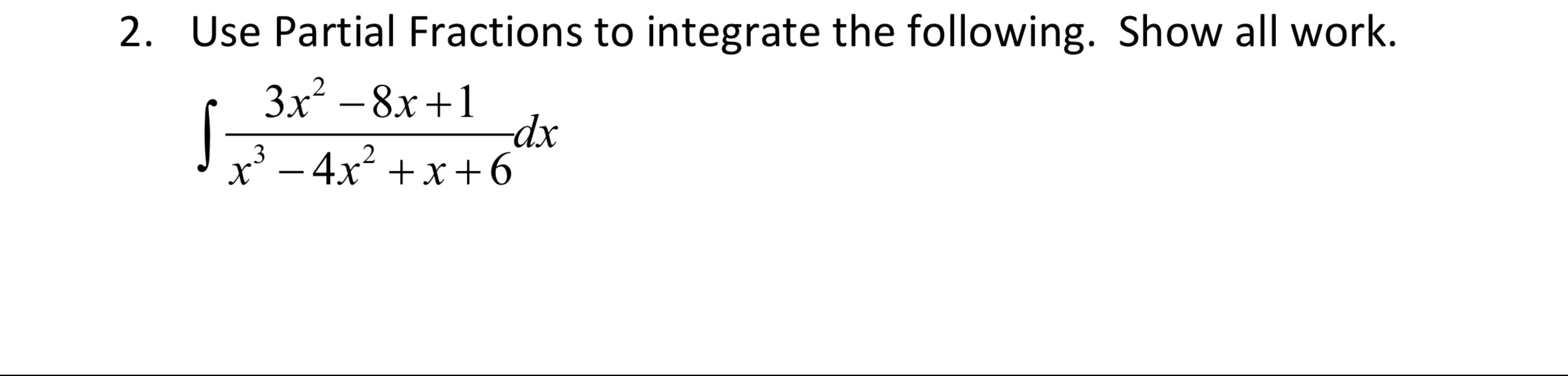 Solved Use Partial Fractions to integrate the following. | Chegg.com