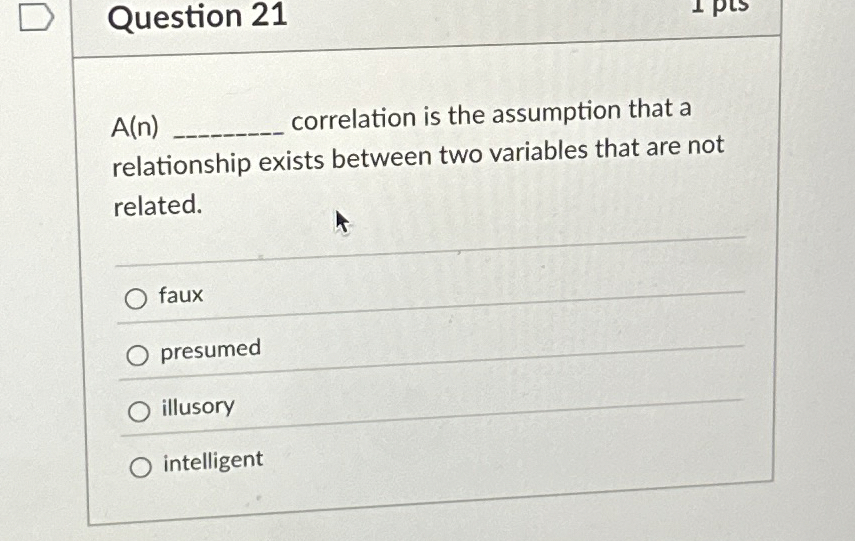Solved Question 21A(n)correlation is the assumption that | Chegg.com