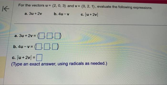 Solved For the vectors u= 2,0,3 and v= 0,2,1 , evaluate the | Chegg.com